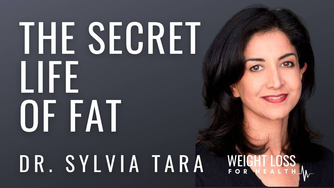 Uncover The Secret Life of Fat with Dr. Sylvia Tara