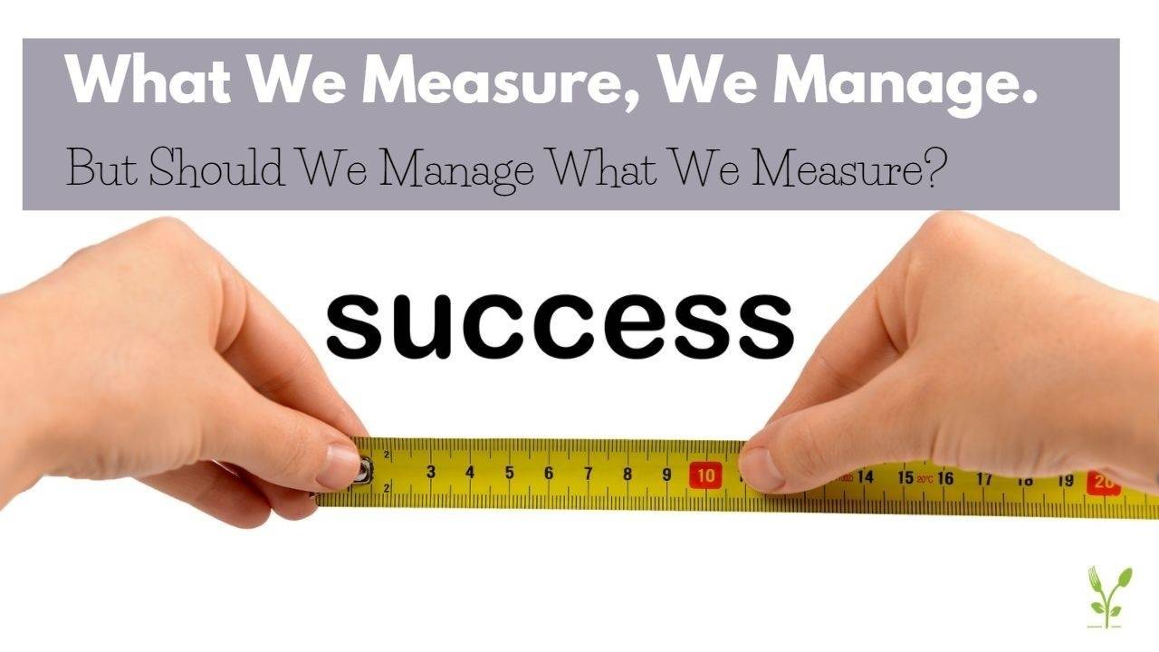 Manage What We Measure