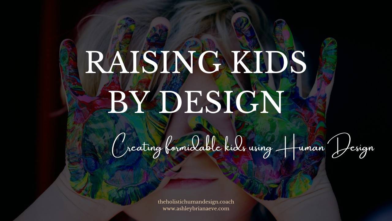 Raising Kids by Human Design
