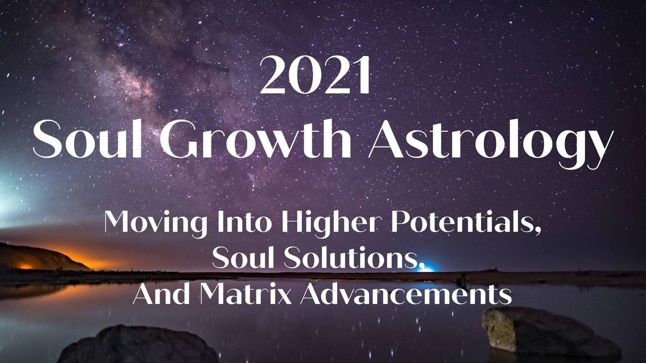 2021 Soul Growth Astrology Webinars