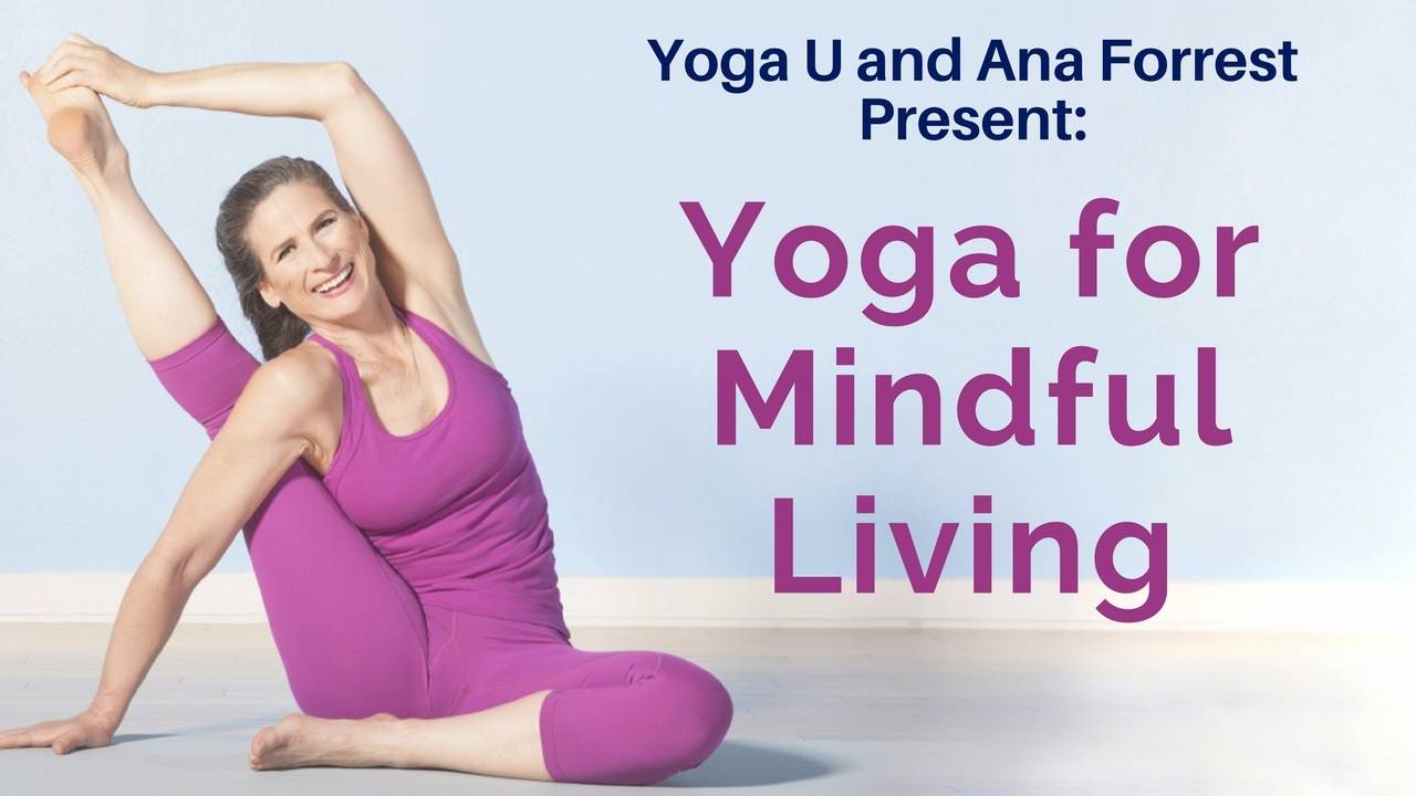 Yoga for Mindful Living - Forrest Yoga