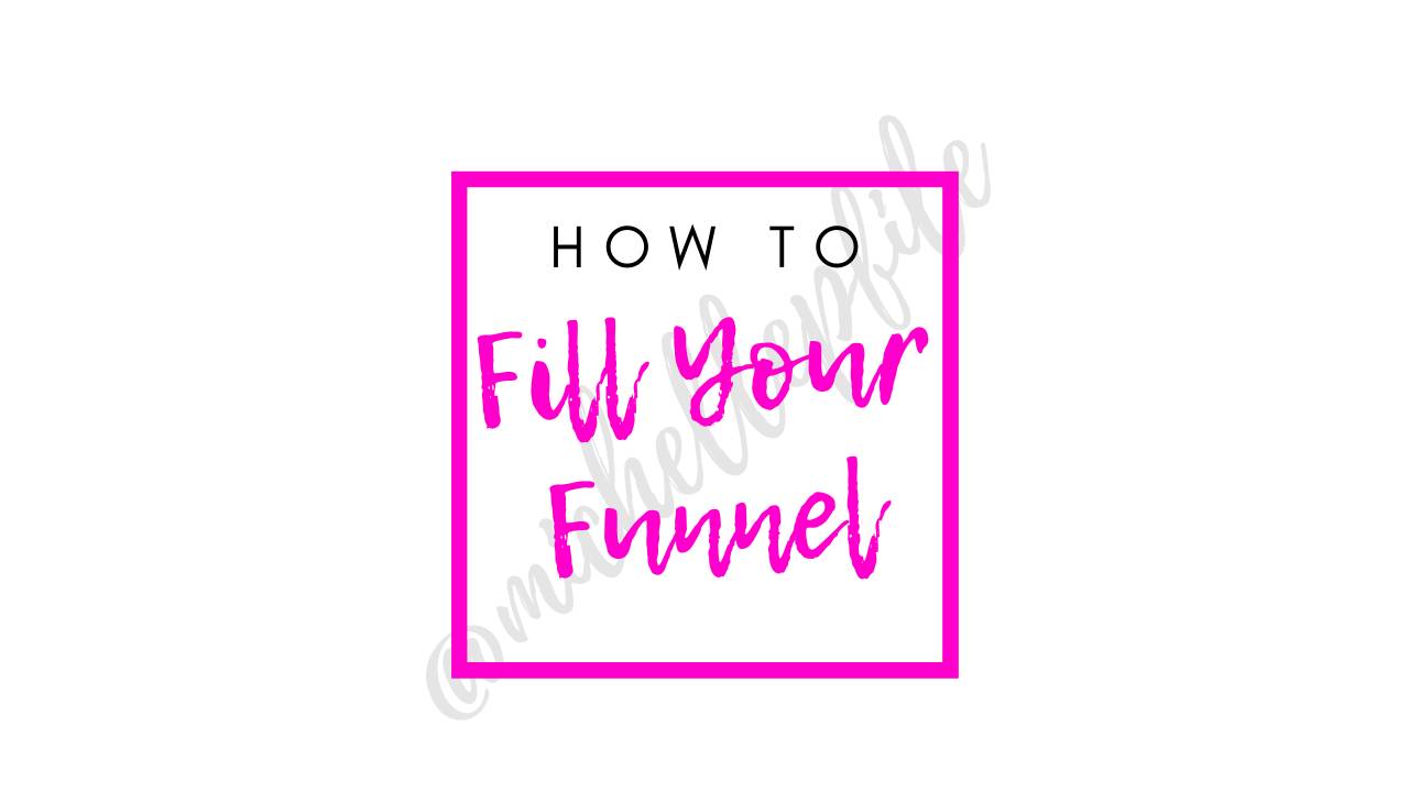 How To FILL Your FUNNEL!