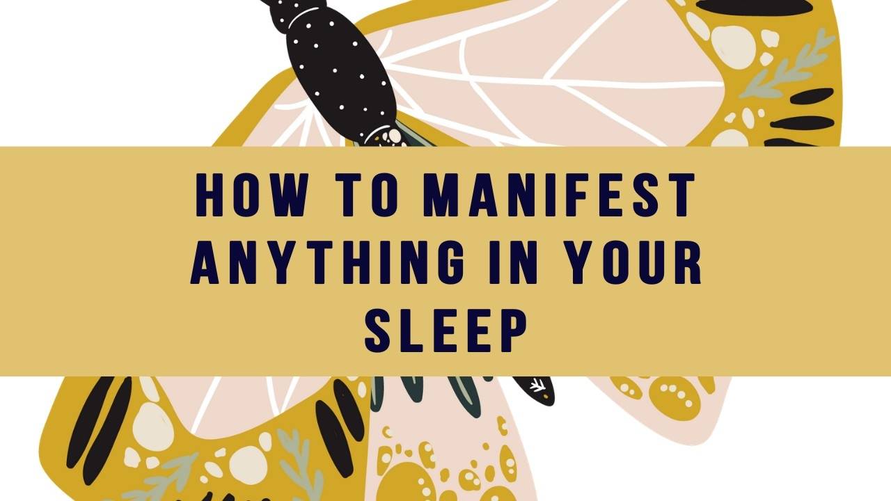 How To Manifest Anything In Your Sleep