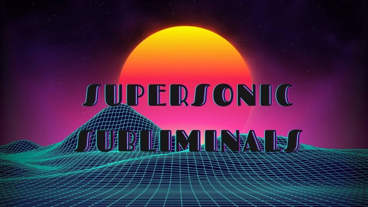 Supersonic Subliminals
