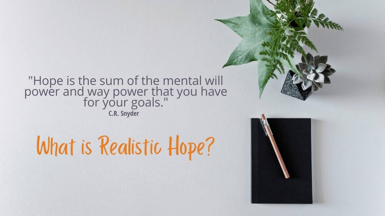 Cultivating Realistic Hope: What is “Realistic Hope”