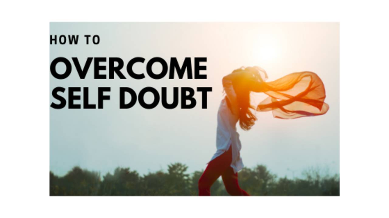 How to Overcome Self Doubt