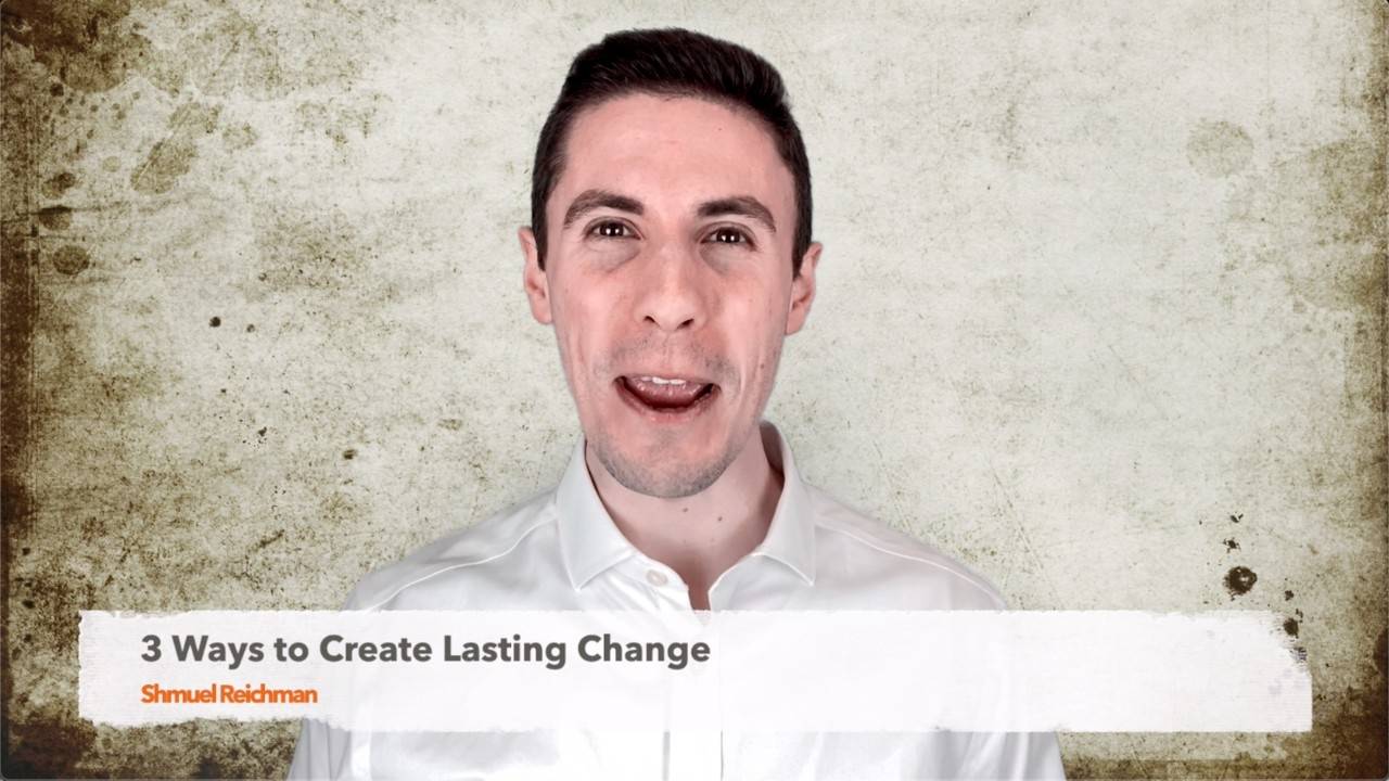 3 Ways to Create Lasting Change