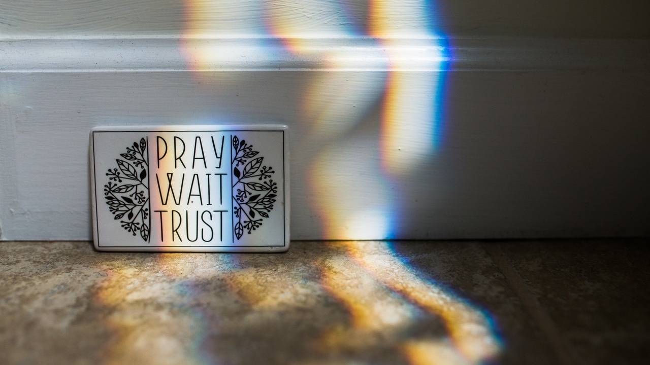 Pray, Wait, Trust