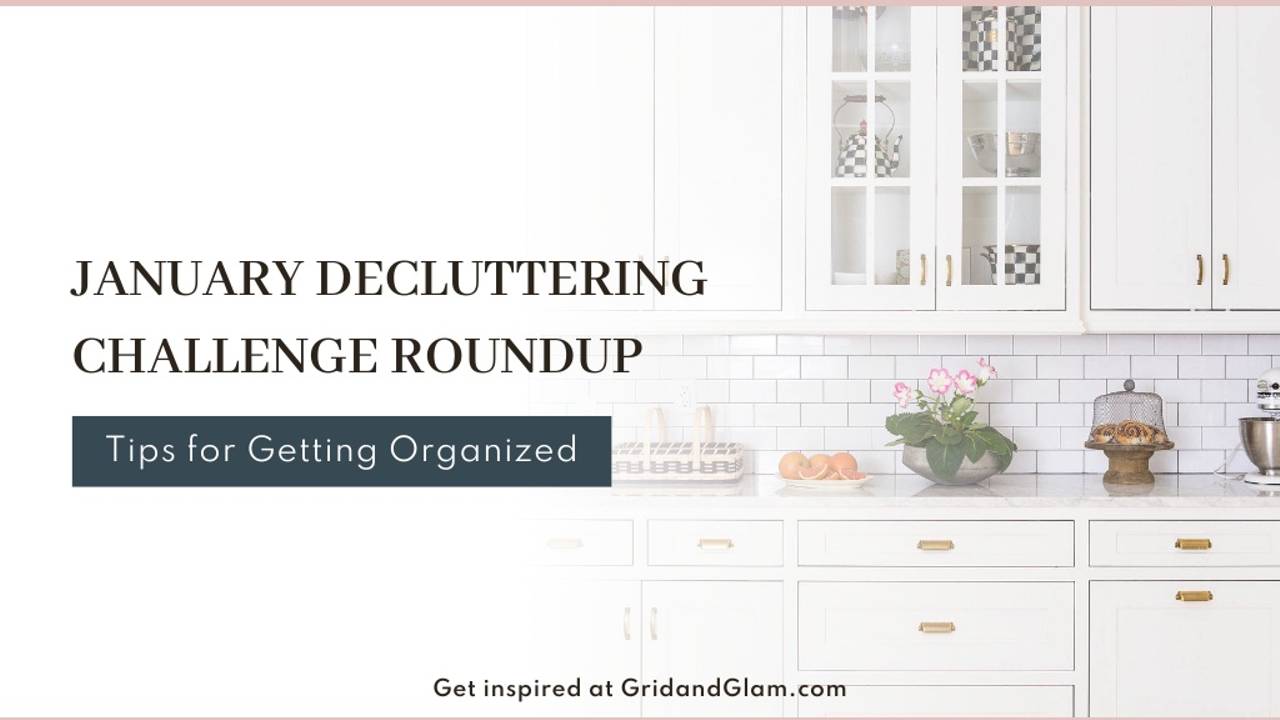January Decluttering Challenge Roundup — Tips for Getting Organized