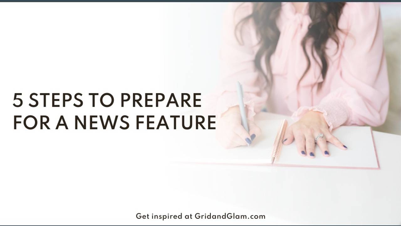 5 Steps to Prepare for a News Feature | G+G Blog