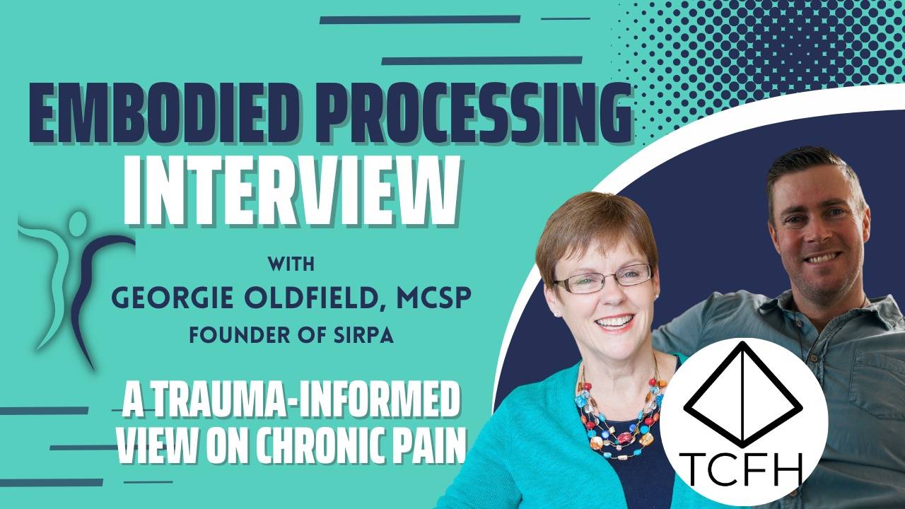 Chronic Pain: a Trauma-Informed view with Georgie Oldfield