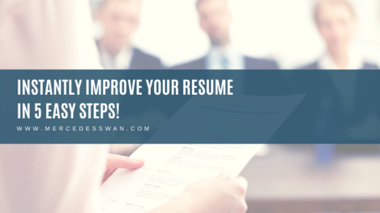 Instantly Improve Your Resume in 5 Easy Steps!