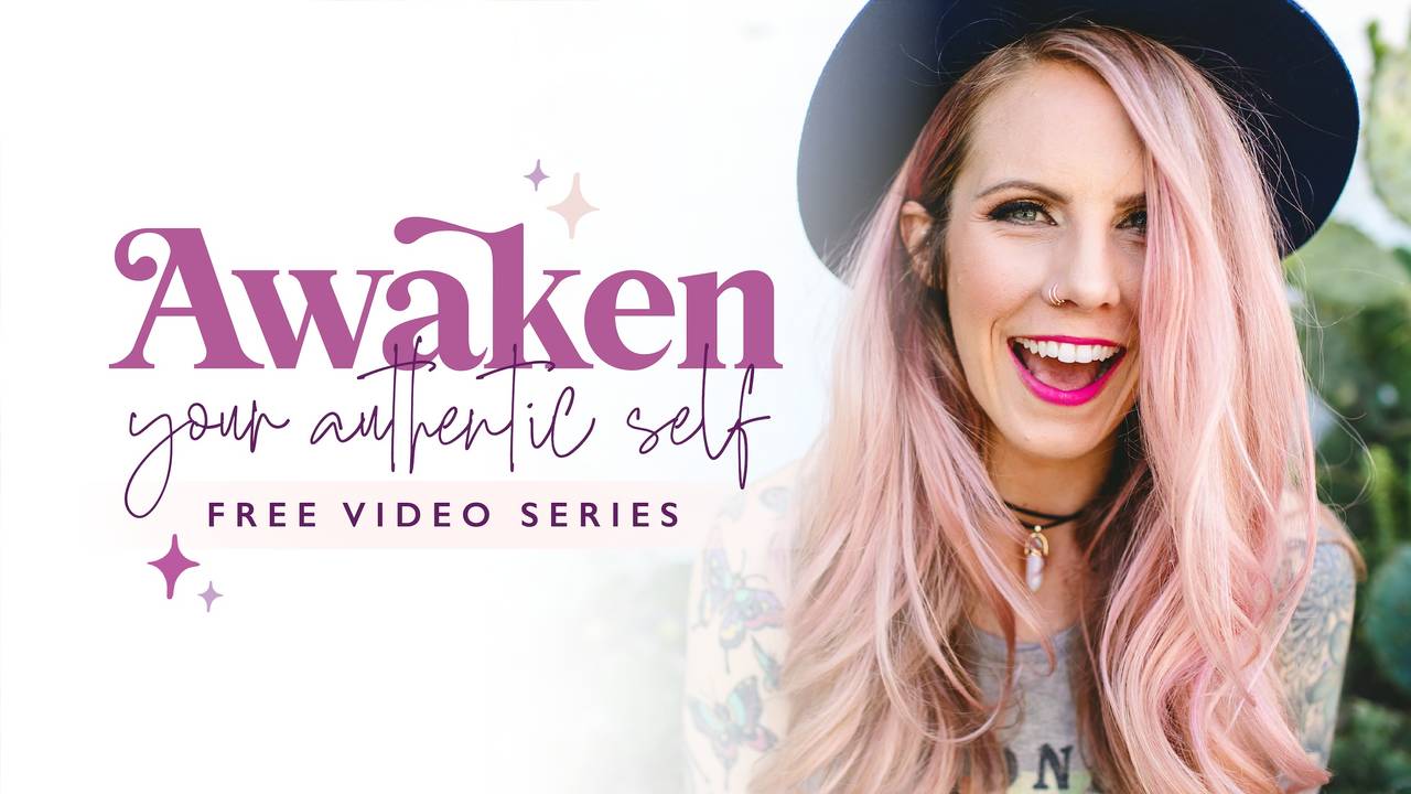 [FREE VIDEO SERIES] Awaken Your Authentic Self