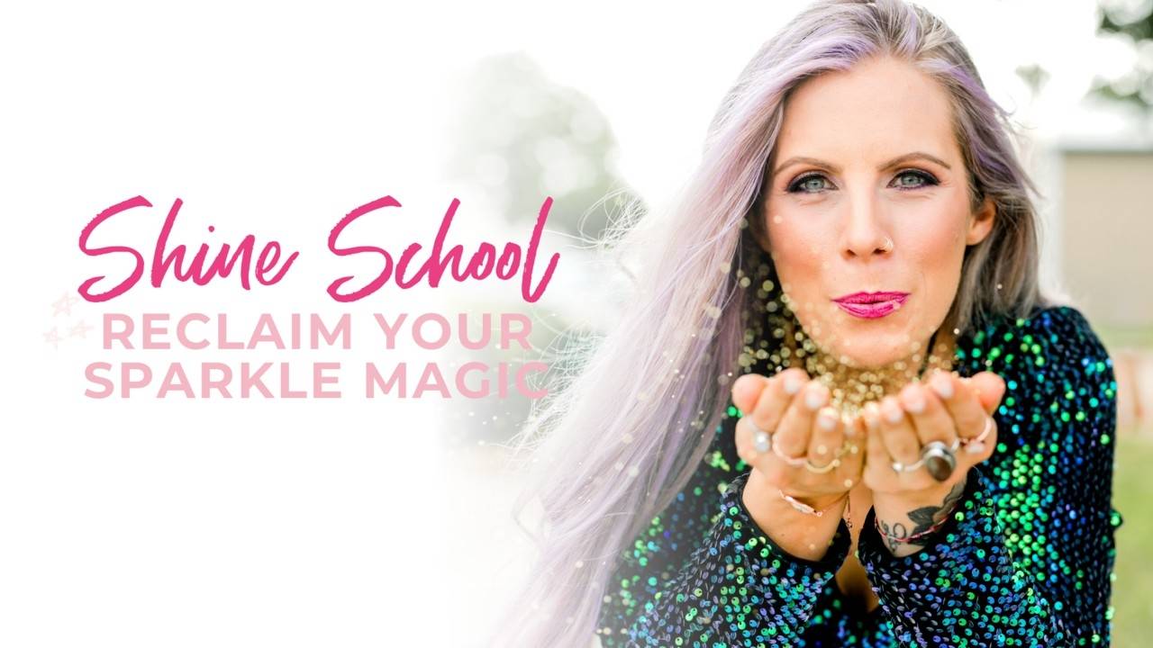 Shine School: Reclaim Your Sparkle Magic