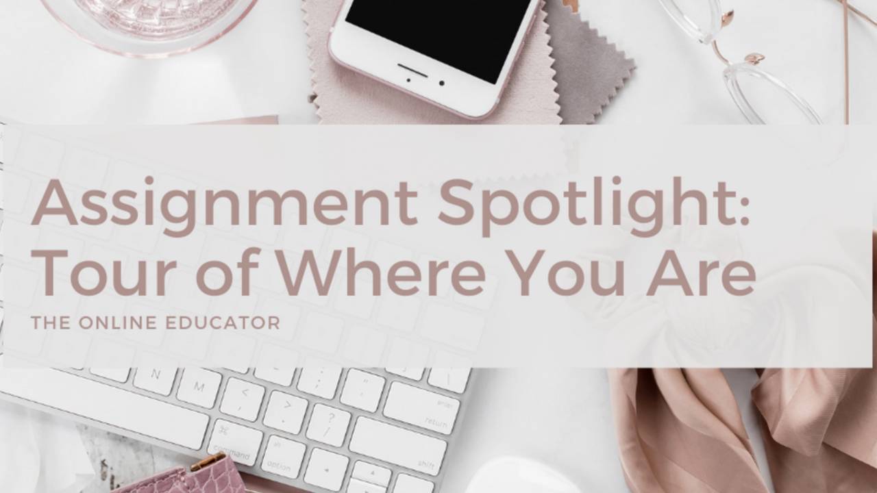 Assignment Spotlight: Tour of Where You Are