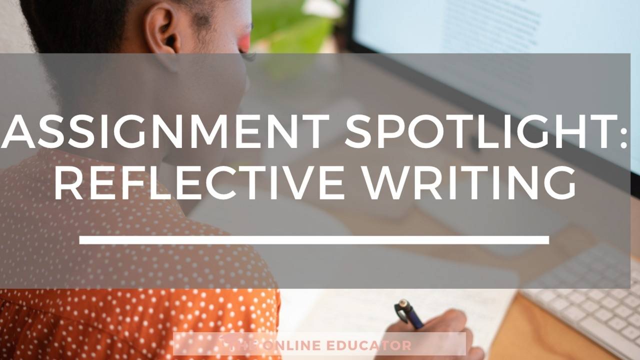 Assignment Spotlight: Reflective Writing