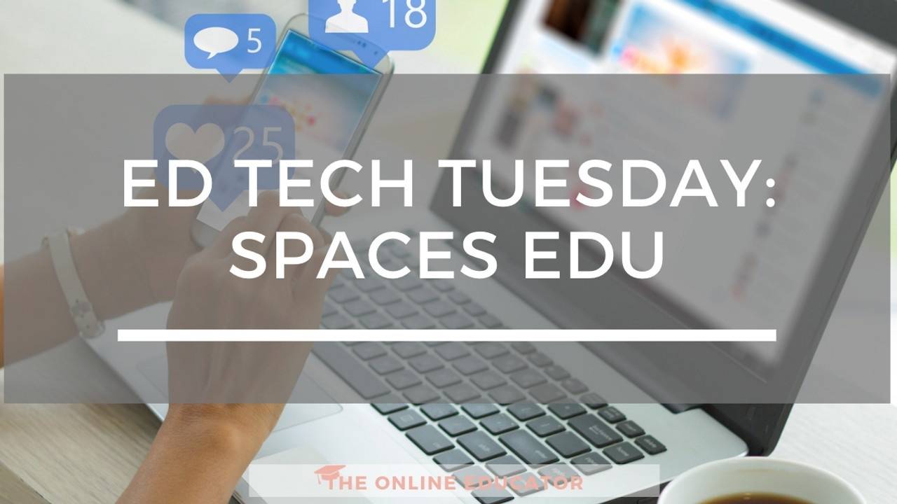 Ed Tech Tuesday: SpacesEDU