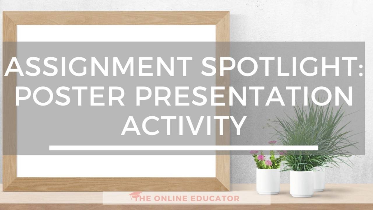 Assignment Spotlight: Poster Presentation Activity