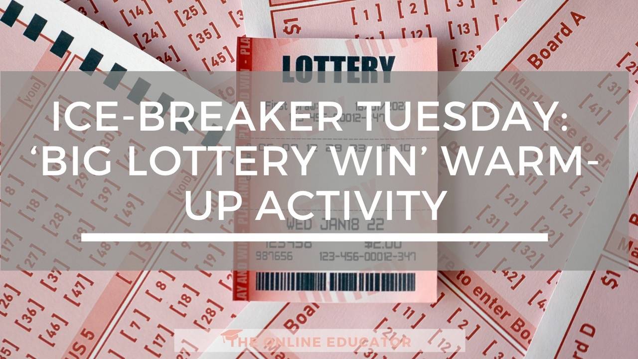 Ice-Breaker Tuesday: ‘Big Lottery Win’ Warm-Up Activity