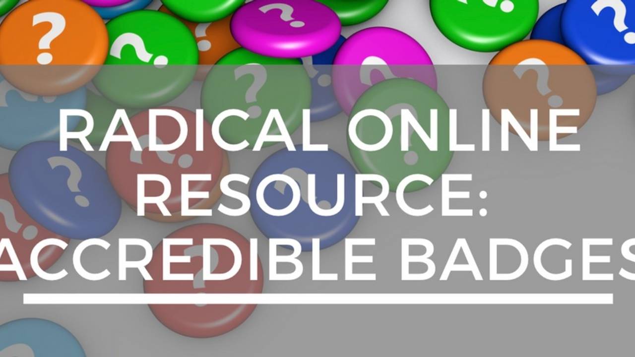 Radical Online Resource: Accredible Badges