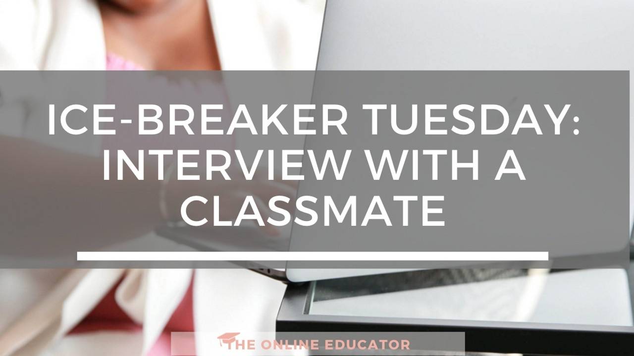 Ice-Breaker Tuesday: Interview With A Classmate