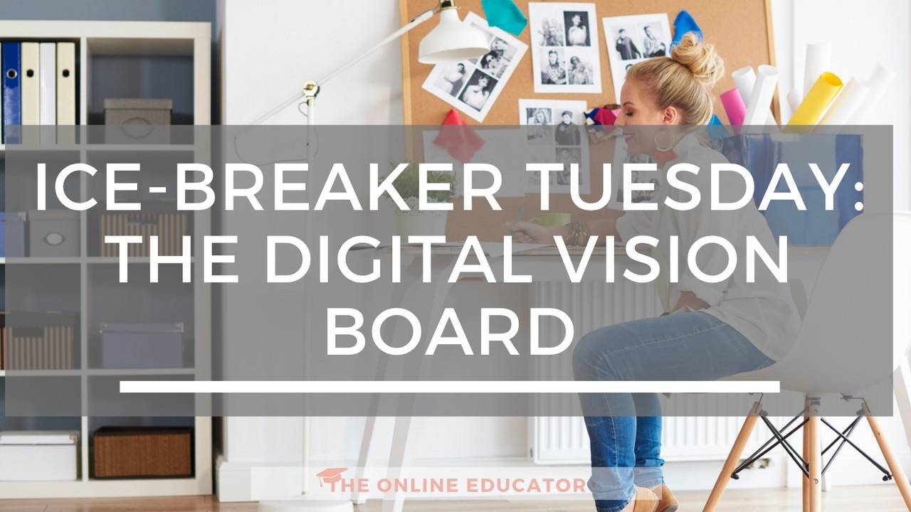 Ice-Breaker Tuesday: The Digital Vision Board