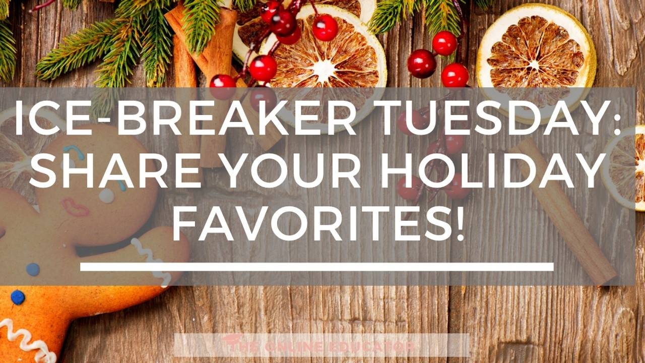 Ice-Breaker Tuesday: Share Your Holiday Favorites!