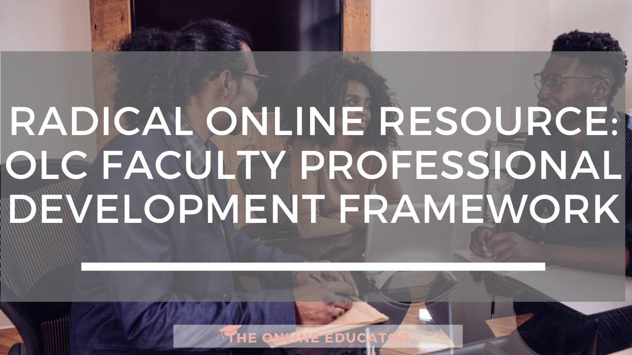 Radical Online Resource: OLC Faculty PD Framework