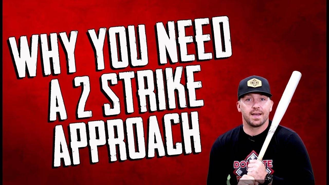 How to Have a Two Strike Approach at the Plate