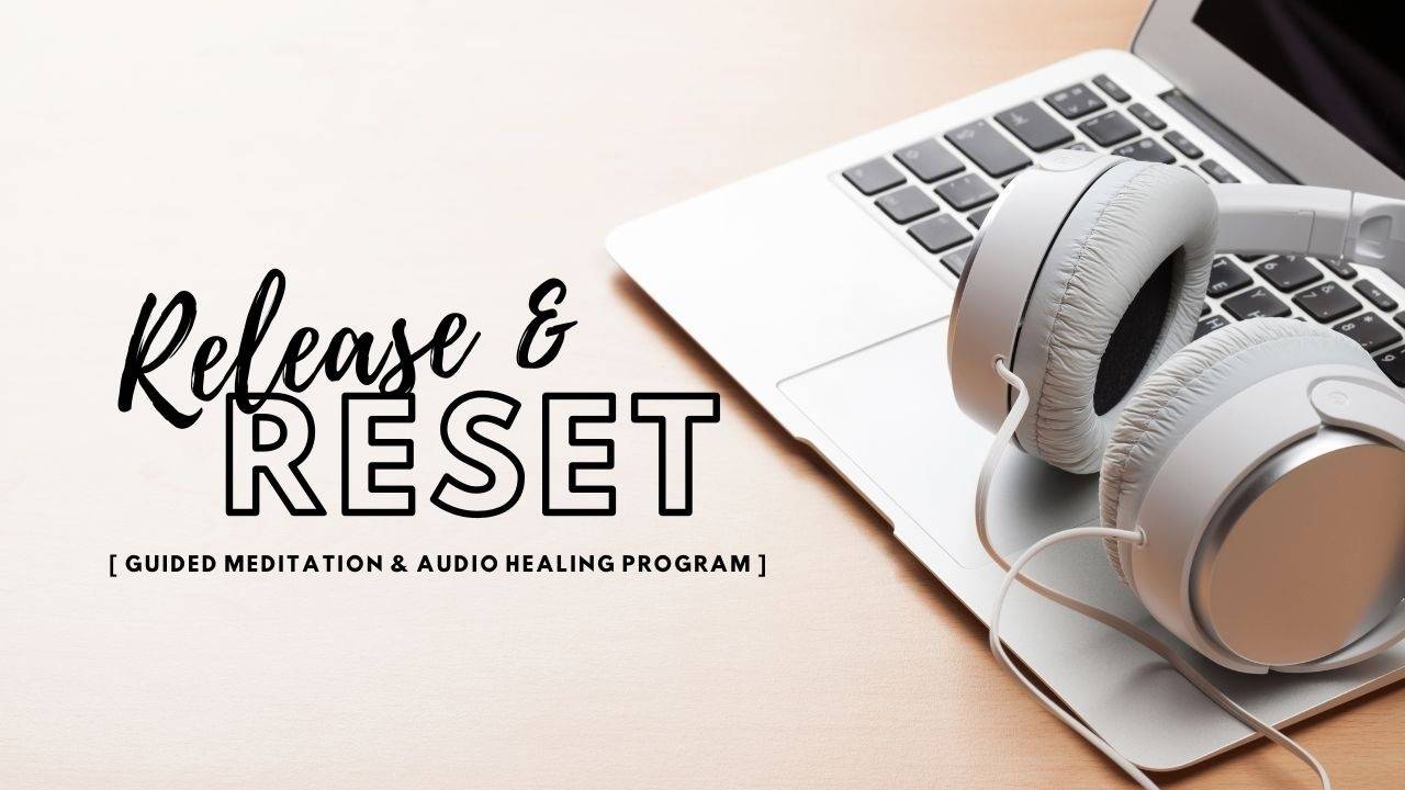 Release & Reset: Guided Meditation & Audio Healing Program