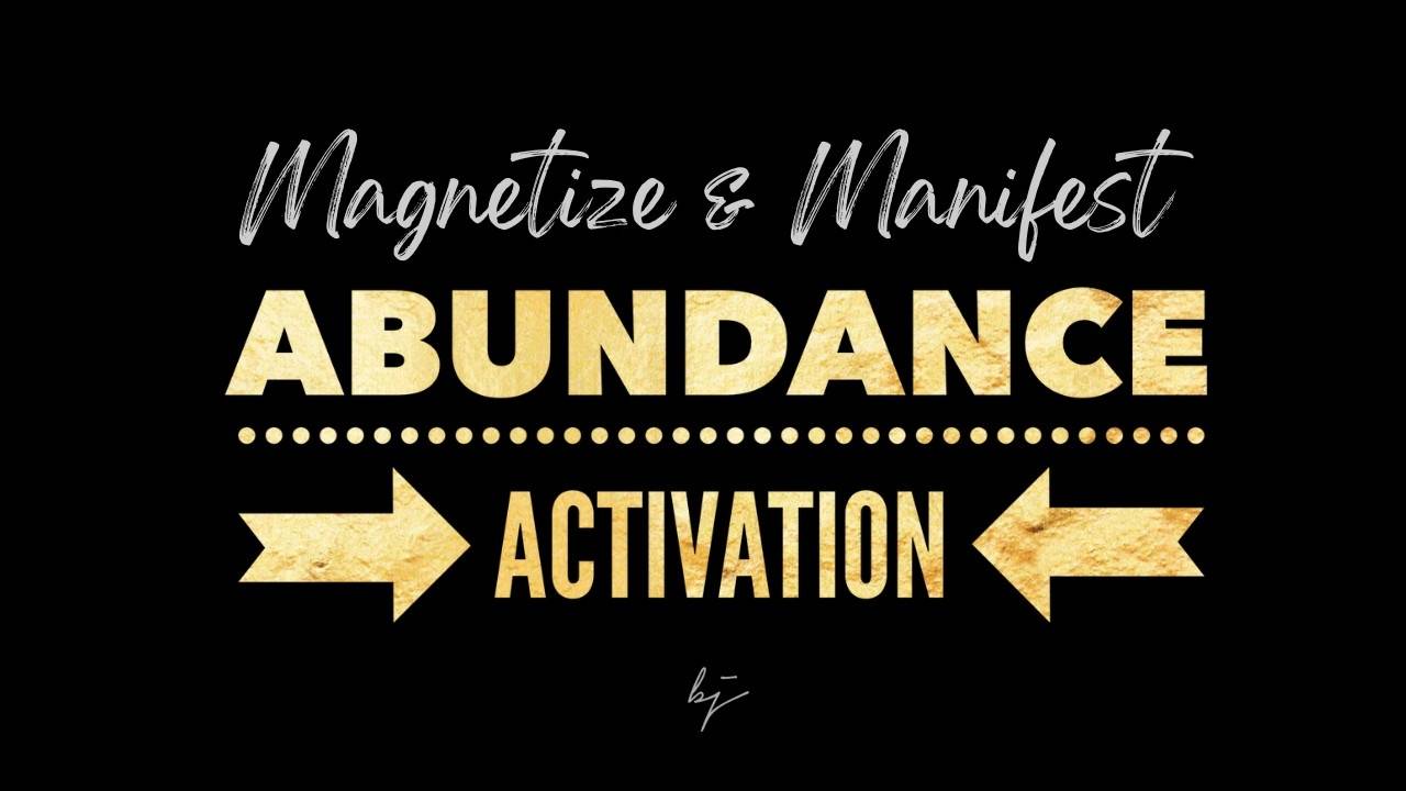 Magnetize & Manifest Abundance Activation