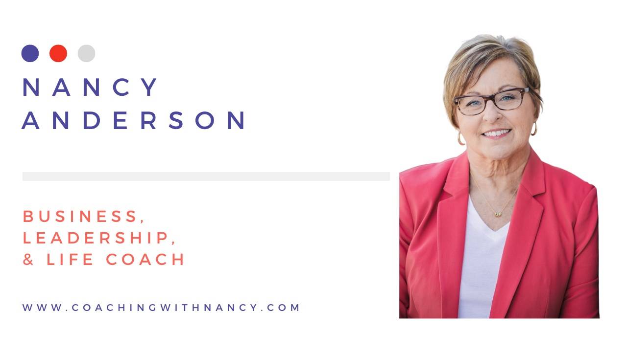 Nancy Anderson Coaching - Business, Leadership, & Life Coaching