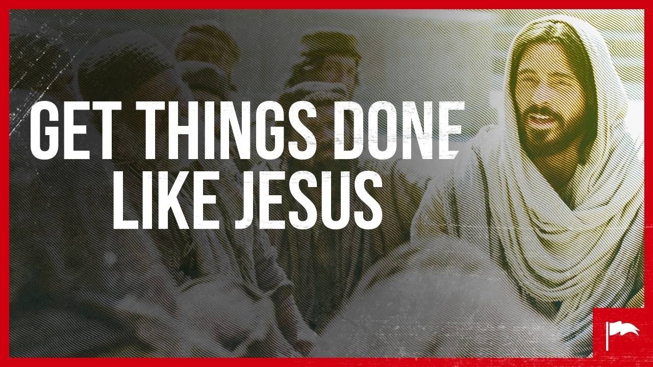 Jesus is effective and efficient