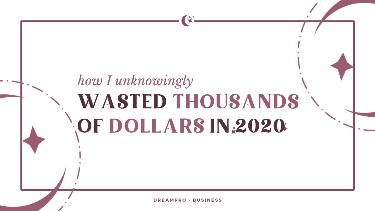 How I Unknowingly Wasted Thousands of Dollars in 2020