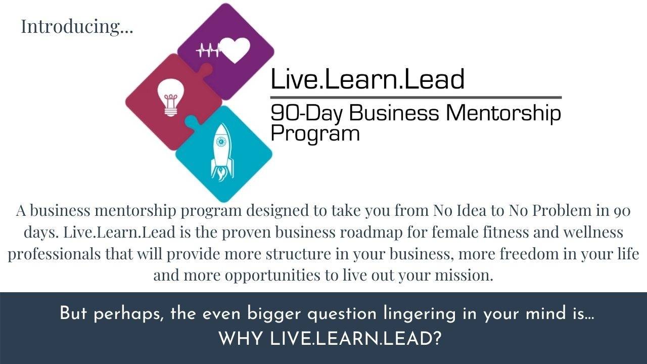 Webinar Replay - Live.Learn.Lead. 90-Day Business Mentorship Program