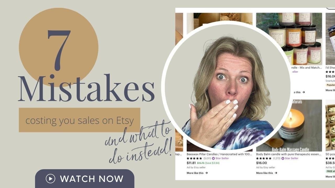 7 Mistakes Costing You Sales on Etsy