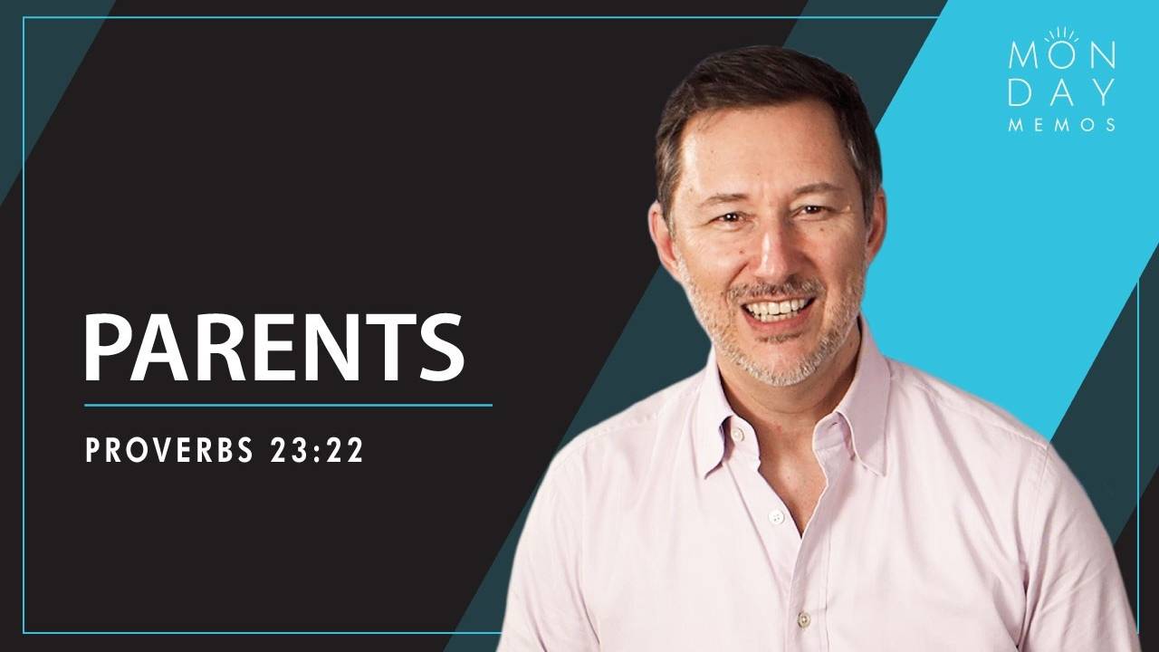 Parents | Proverbs 23:22