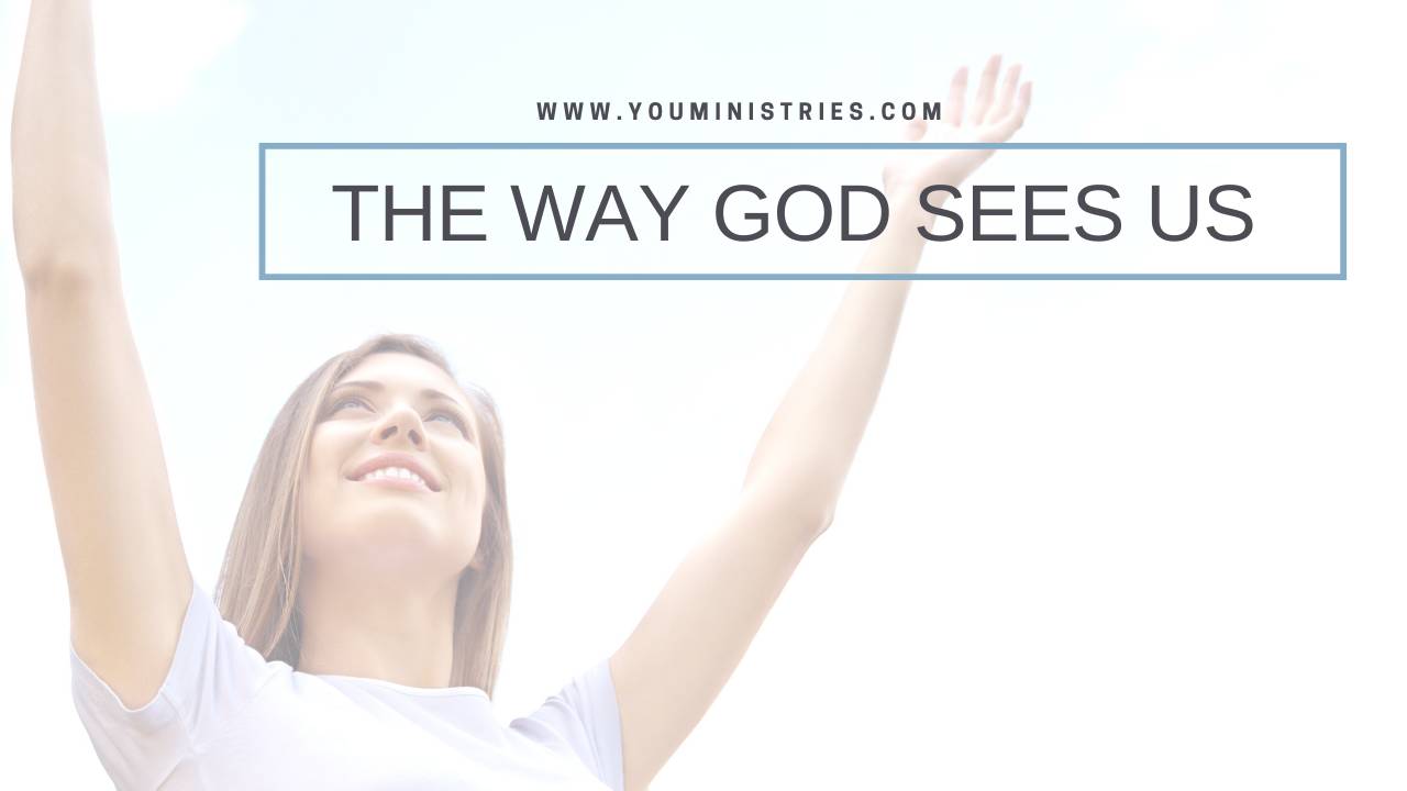 The Way God Sees Us