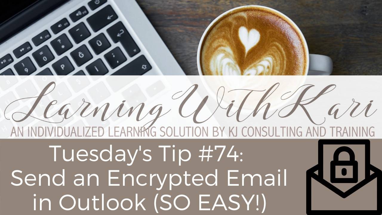 Tuesday's Tip #74: Send Encrypted Emails with Outlook (SO EASY!)