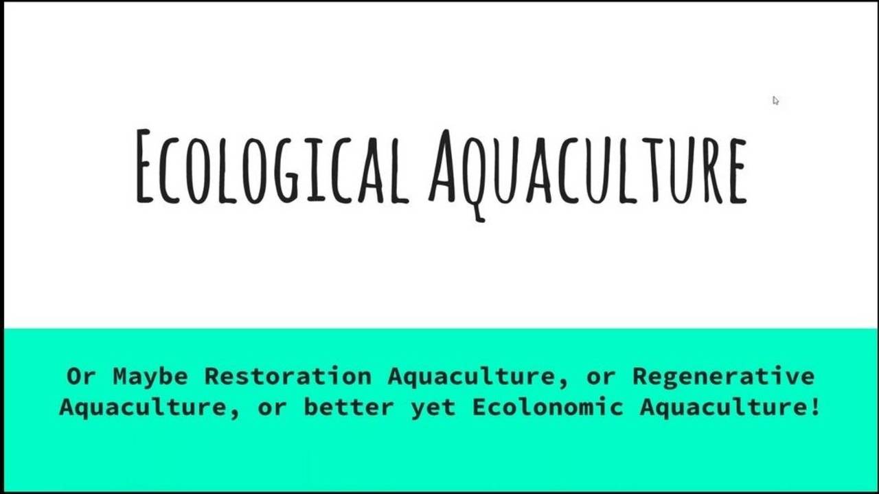 Ecological Aquaculture - A New Paradigm - Dr. Wayne Dorband