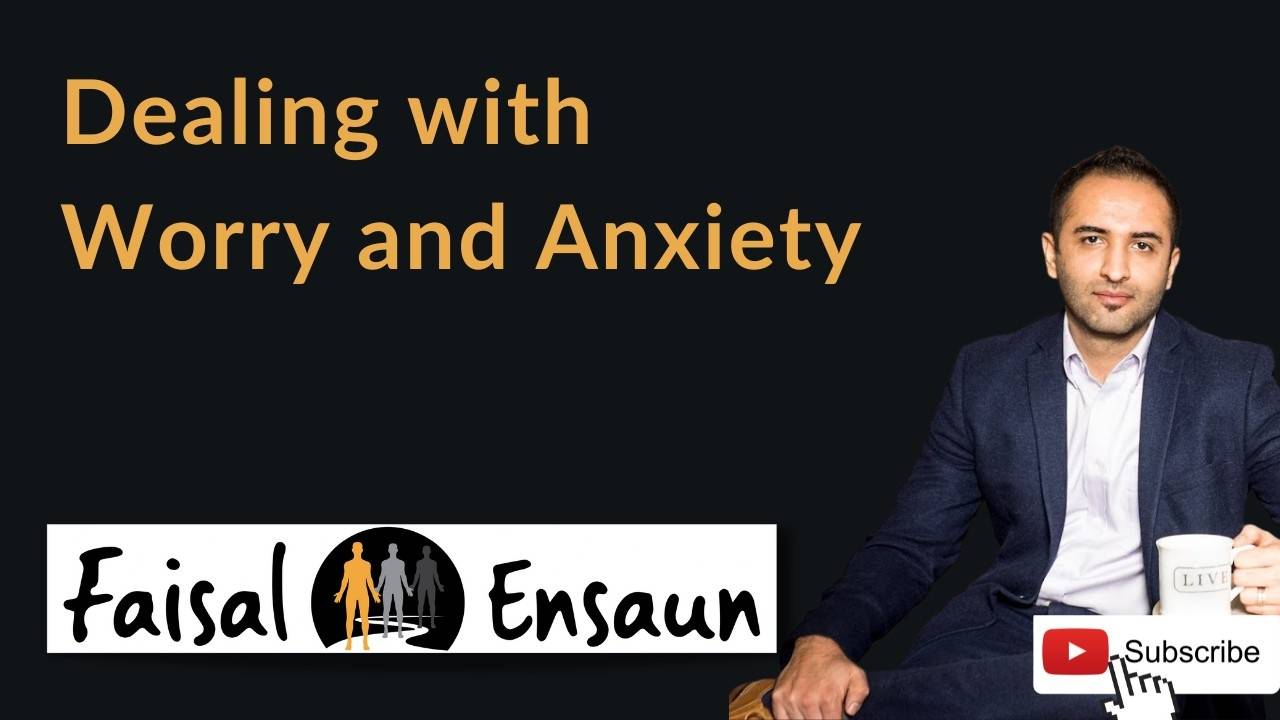 Dealing with Worry and Anxiety