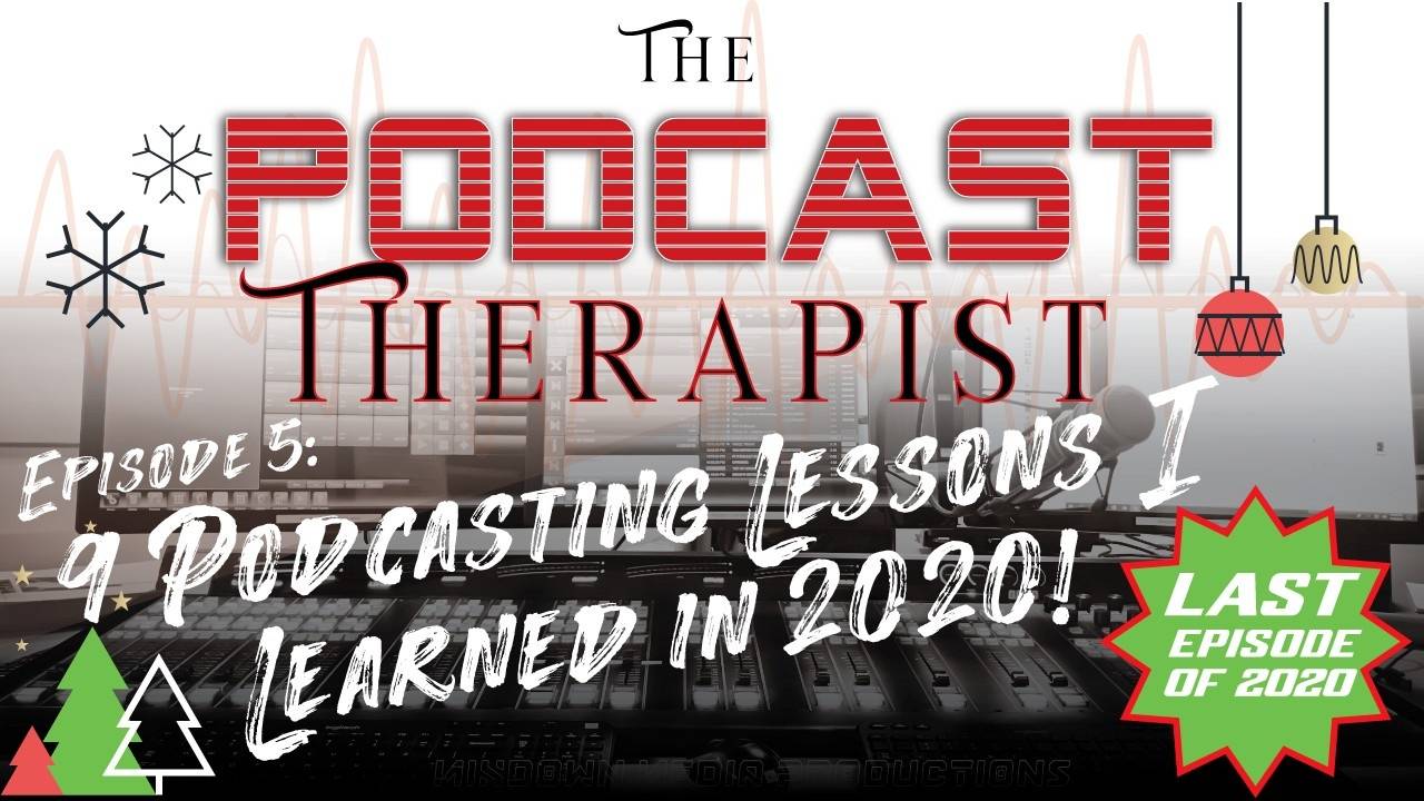 9 Podcasting Lessons I Learned in 2020