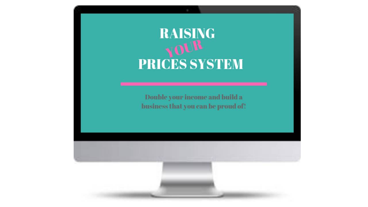 THE RAISING YOUR PRICES SYSTEM