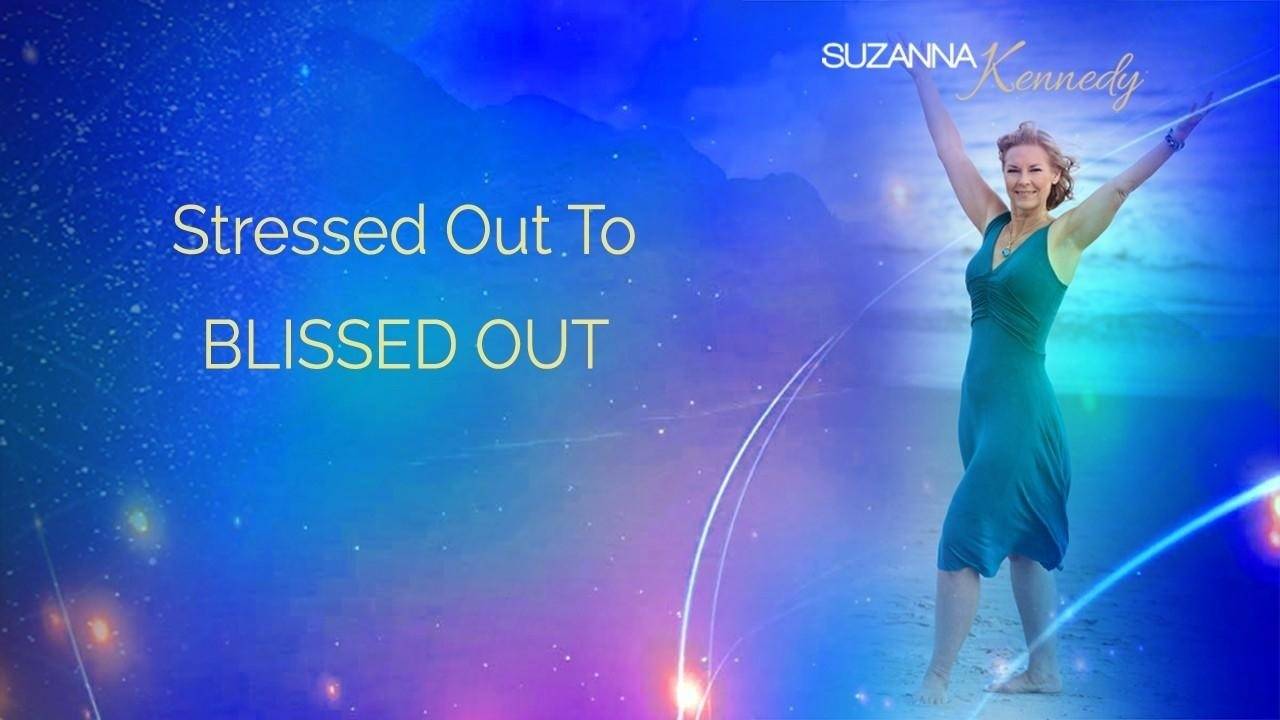 Stressed Out To Blissed Out