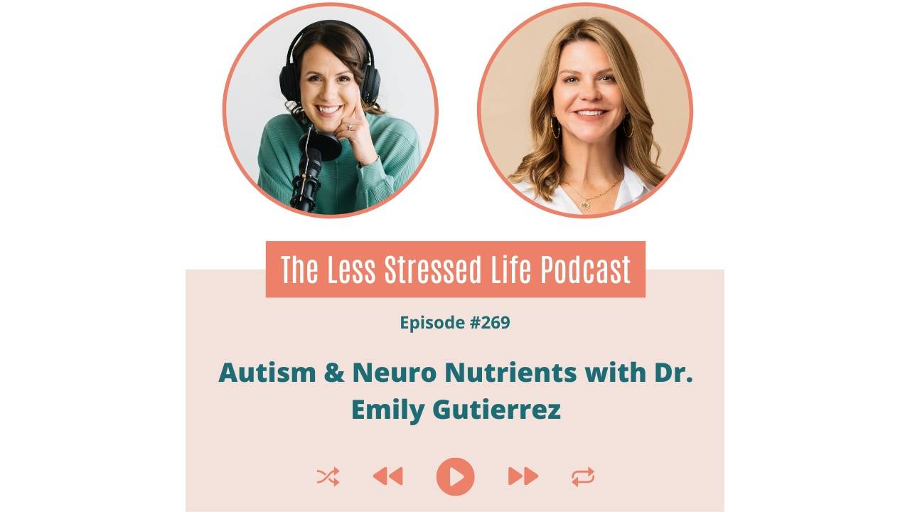 Autism & Neuro Nutrients with Dr. Emily Gutierrez