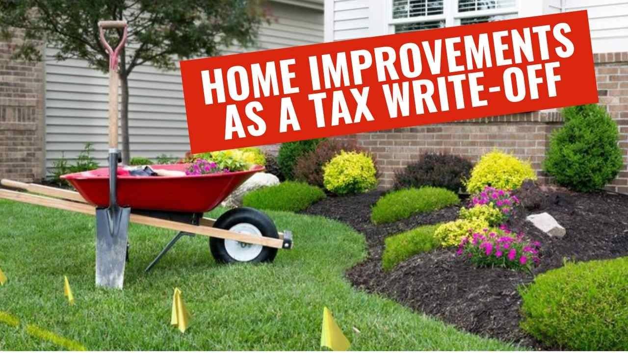 Landscaping And Home Improvements Tax Write Off
