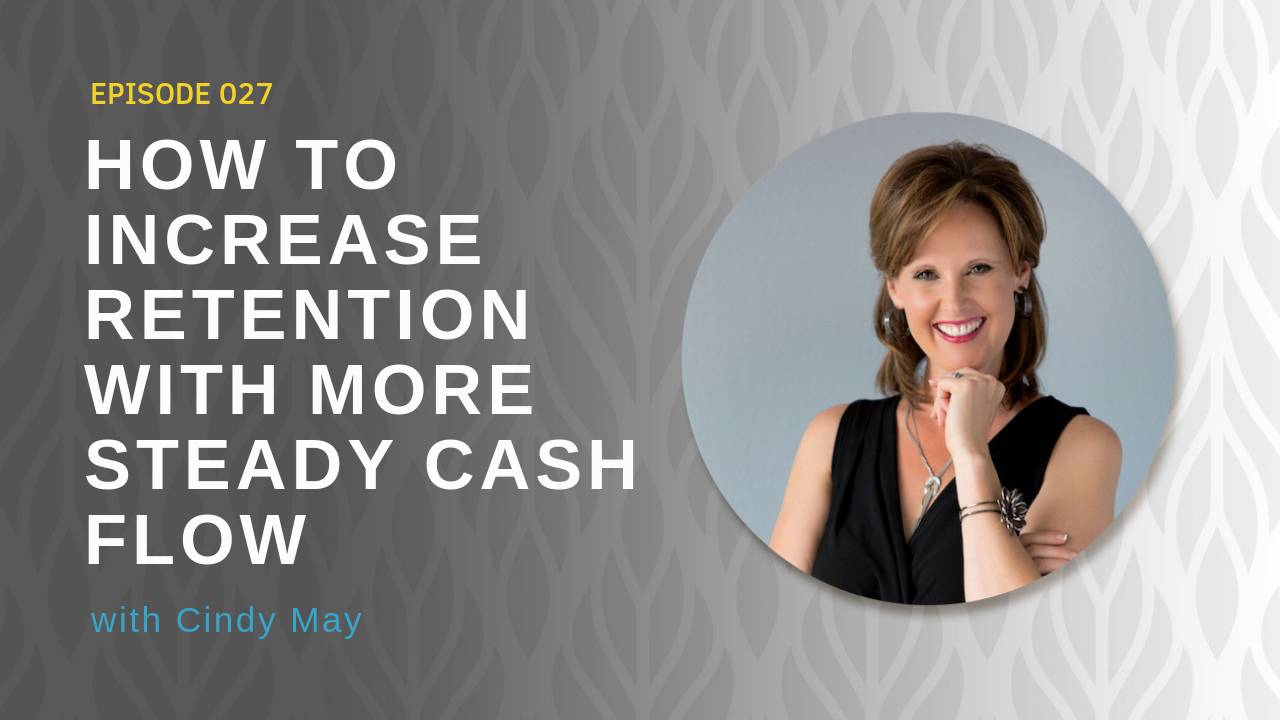 How To Increase Retention With More Steady Cash Flow