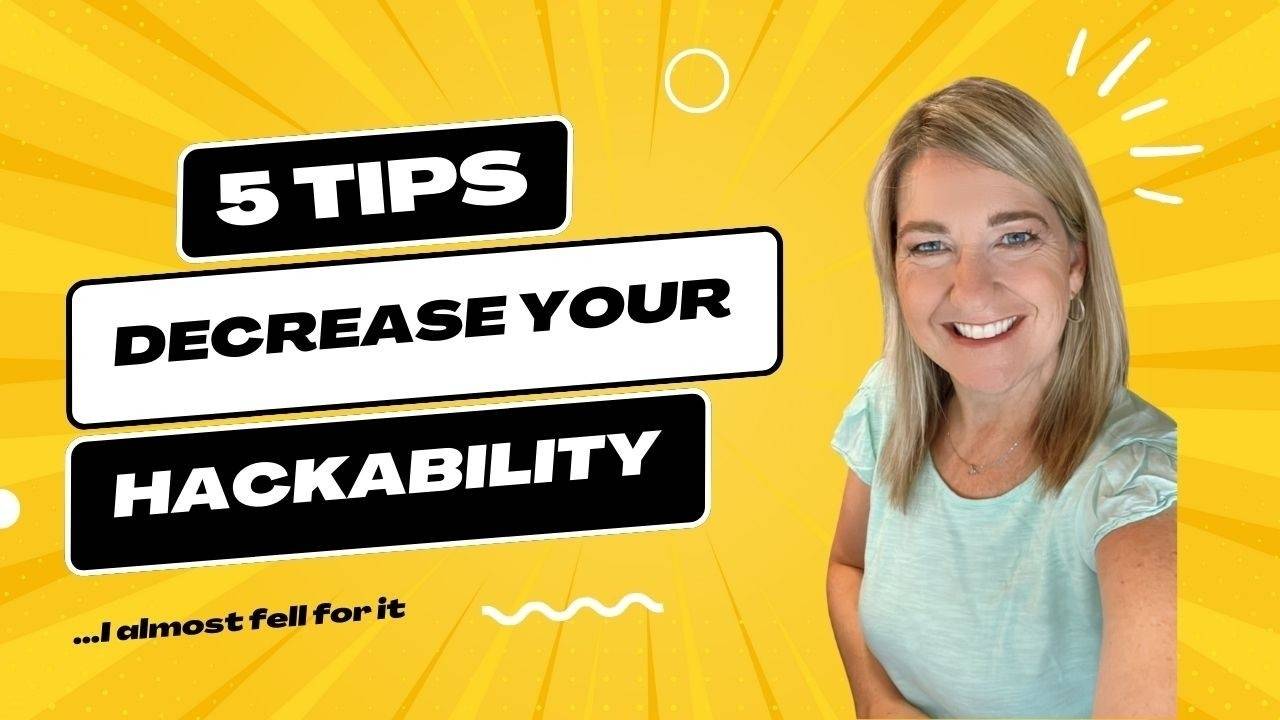 5 Tips to Protecting Your Identity - Decrease Your Hackability