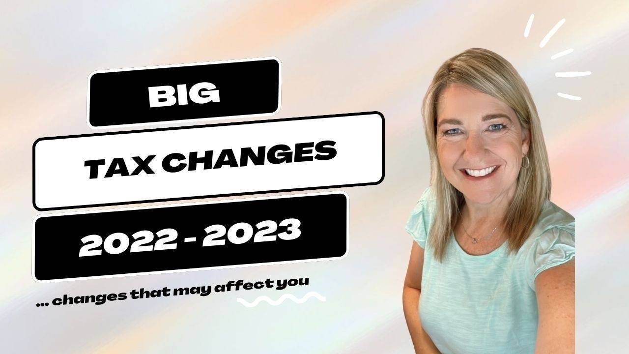 Tax changes for 2022 and 2023, will they affect you?