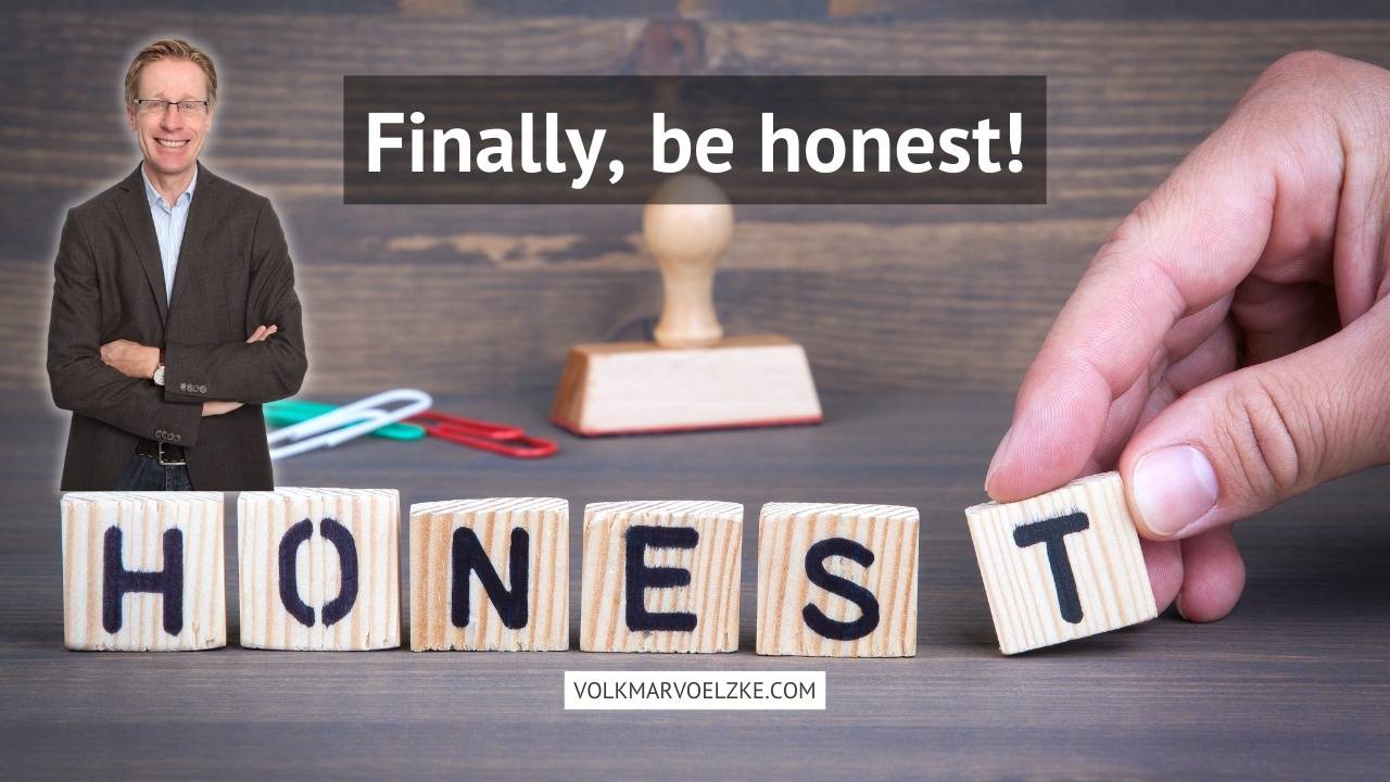 Finally, be honest!
